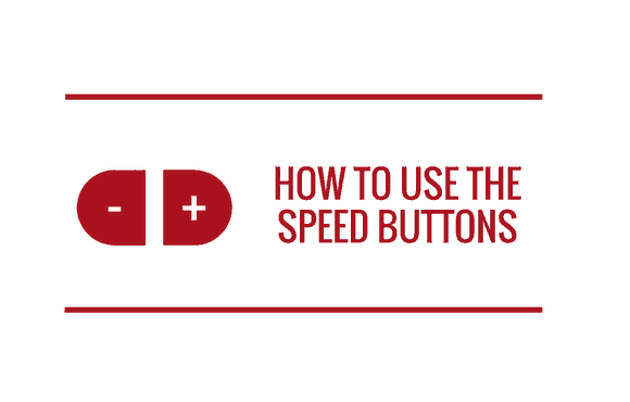 How to Use the Speed Buttons