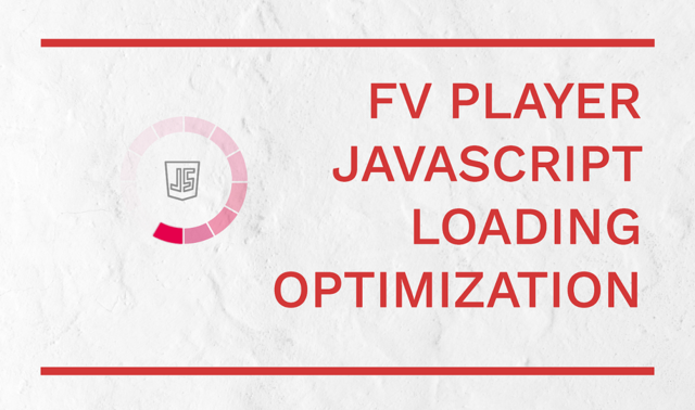 FV Player Loading Optimized to Make Your Website Faster